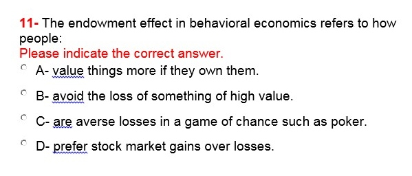 Solved 11- The endowment effect in behavioral economics | Chegg.com