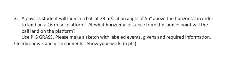 Solved 3. A physics student will launch a ball at 23 m/s at | Chegg.com