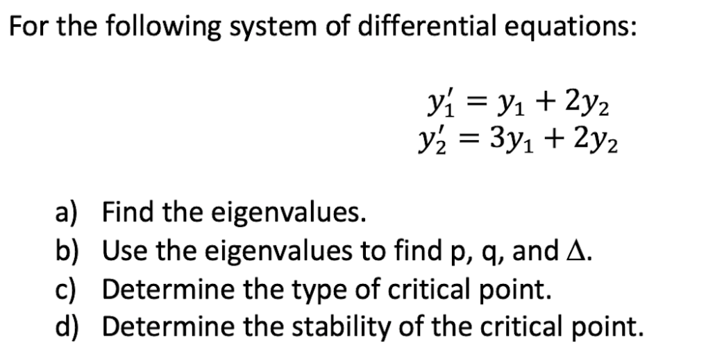 Solved For the following system of differential equations: | Chegg.com