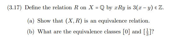 Solved (3.17) Define the relation R on X=Q by xRy is | Chegg.com