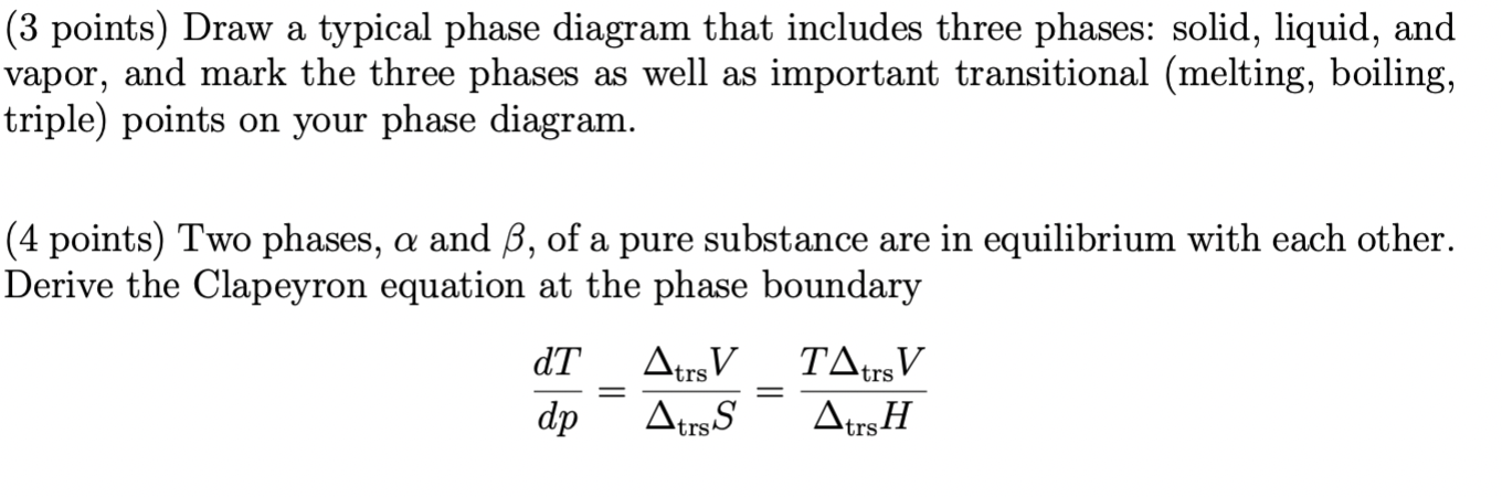 [Solved]: (3 points) Draw a typical phase diagram that inc