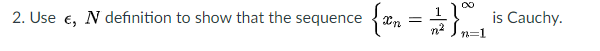 Solved 2. Use €, N definition to show that the sequence {2n | Chegg.com