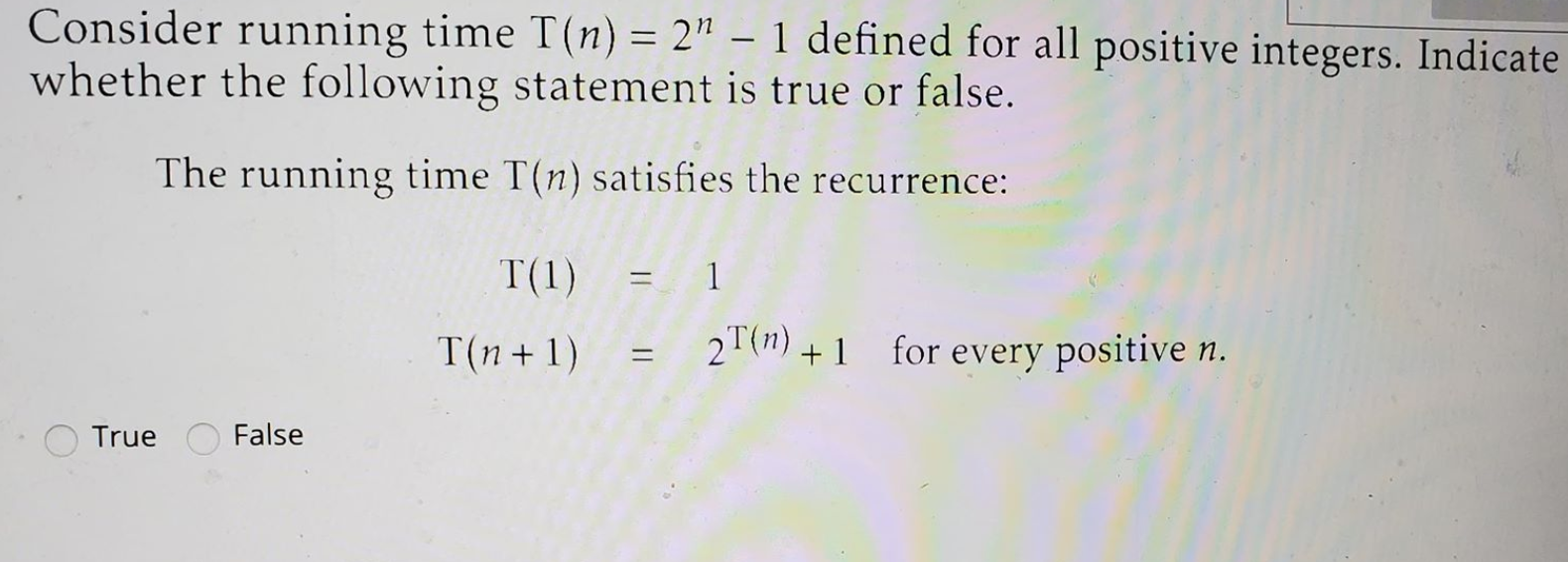 Solved Consider running time T(n) = 2" - 1 defined for all | Chegg.com