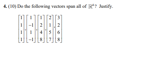 Solved 4. (10) Do the following vectors span all of R+? | Chegg.com
