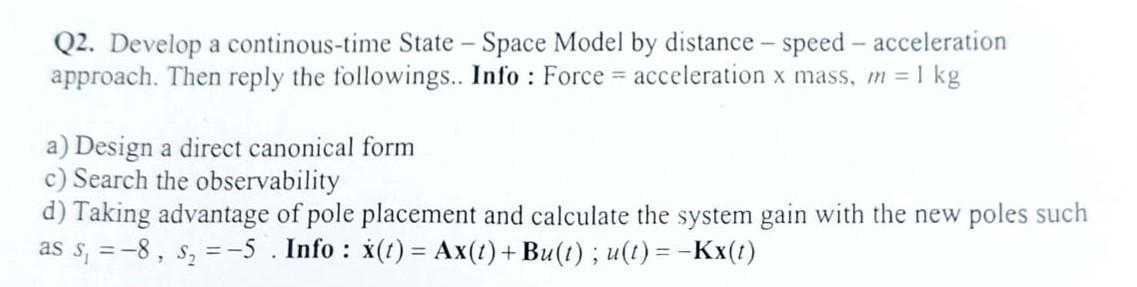 Solved Q2. Develop a continous-time State - Space Model by | Chegg.com