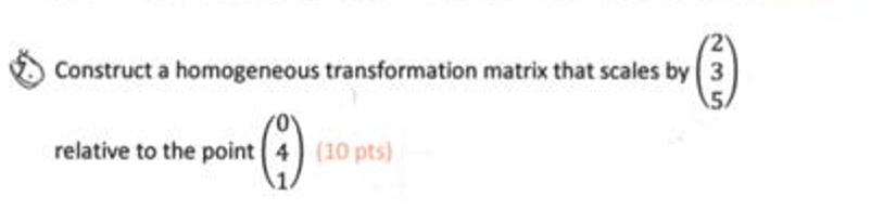 Solved Construct a homogeneous transformation matrix that | Chegg.com