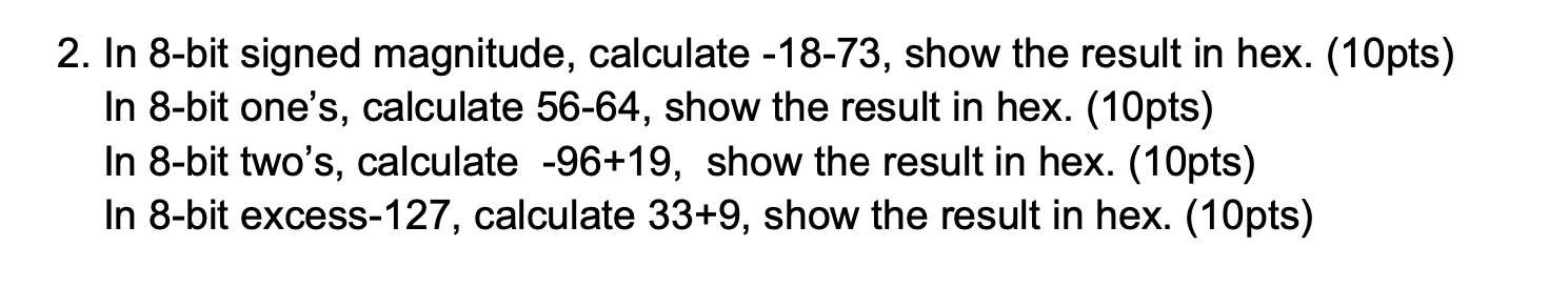 Solved 2. In 8-bit signed magnitude, calculate -18-73, show | Chegg.com