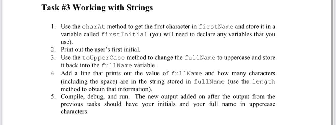 Solved Task #3 Working with Strings 1. Use the charAt method | Chegg.com