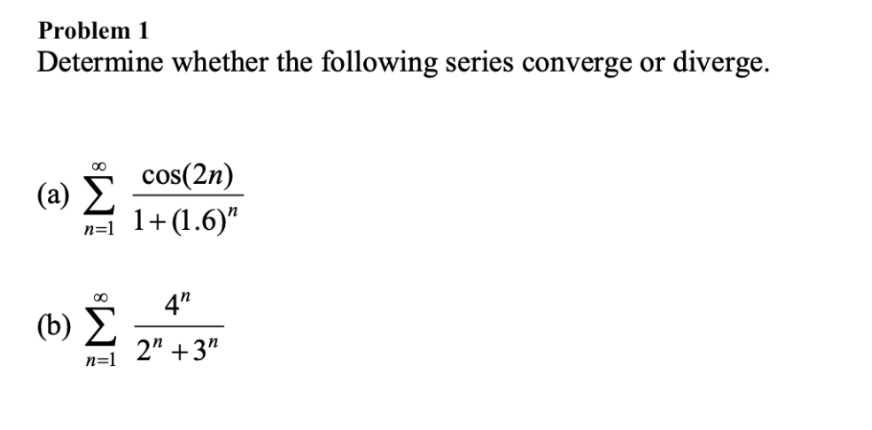 Solved Problem 1 Determine whether the following series | Chegg.com