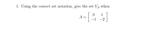 Solved 1. Using the correct set notation, give the set VA | Chegg.com