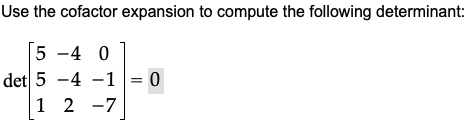 Use the cofactor expansion to ﻿compute the following | Chegg.com