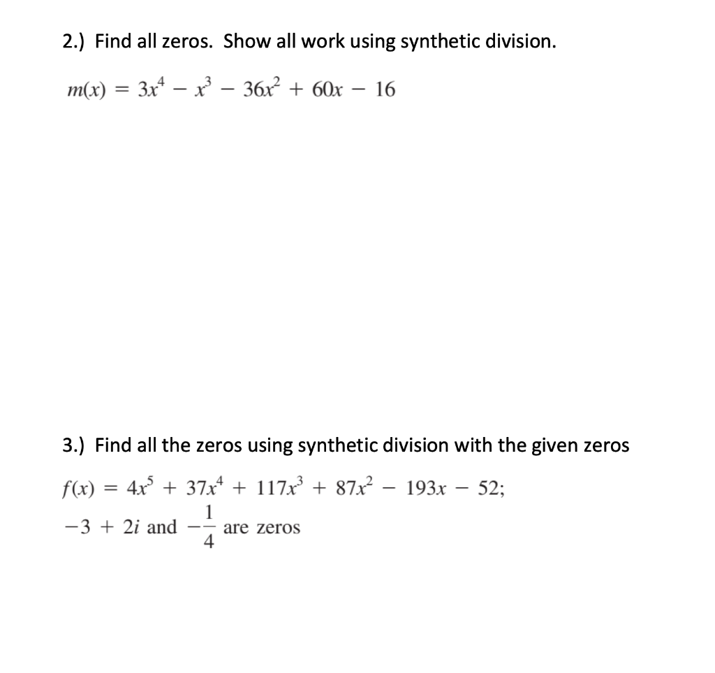 Solved 2.) Find all zeros. Show all work using synthetic | Chegg.com