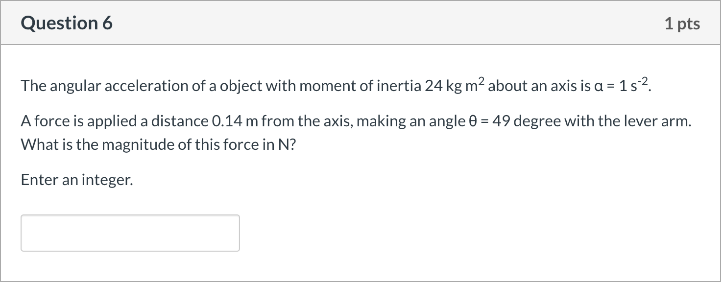 Solved Question 6 1 pts The angular acceleration of a object | Chegg.com