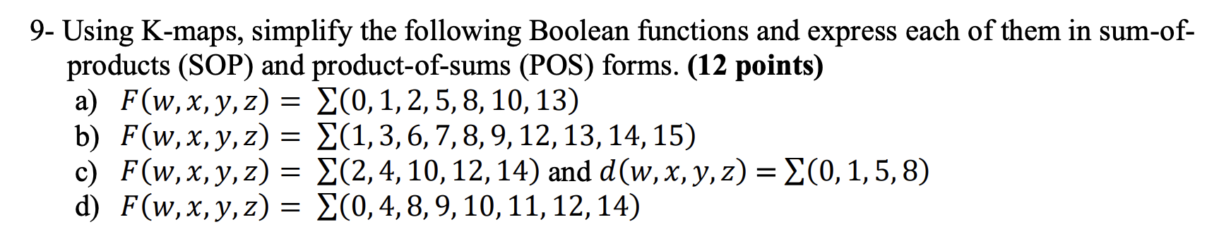 Solved 9- Using K-maps, simplify the following Boolean | Chegg.com