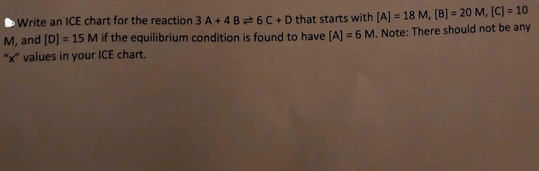 Solved Write an ICE chart for the reaction 3A+4B⇌6C+D ﻿that | Chegg.com