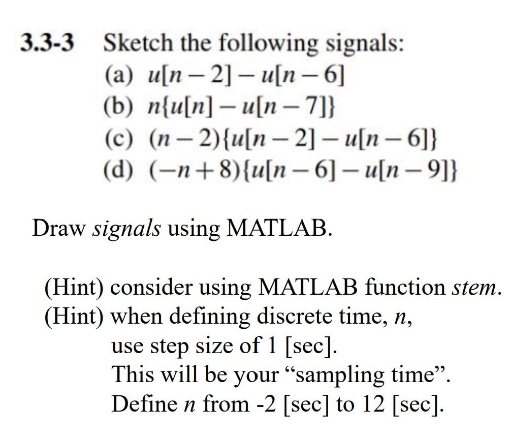 Solved 3.3-3 Sketch the following signals: (a) u[n−2]−u[n−6] | Chegg.com