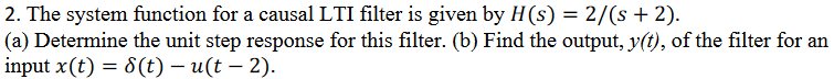 Solved The system function for a causal LTI filter is given | Chegg.com