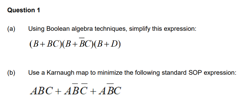 Solved Question 1 (a) Using Boolean algebra techniques, | Chegg.com