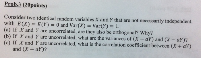 Solved Consider two identical random variables X and Y that | Chegg.com