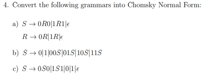 Solved 4. Convert the following grammars into Chomsky Normal | Chegg.com