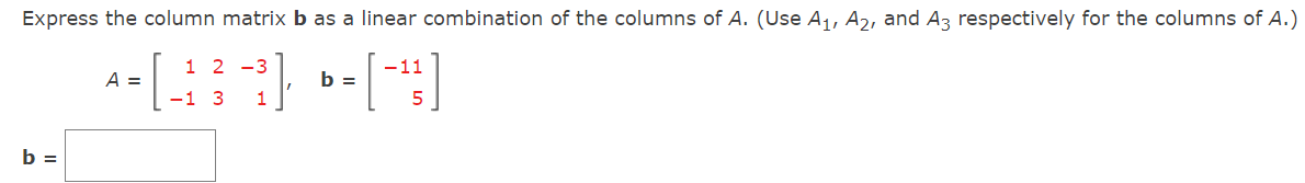 Solved Express the column matrix b as a linear combination | Chegg.com