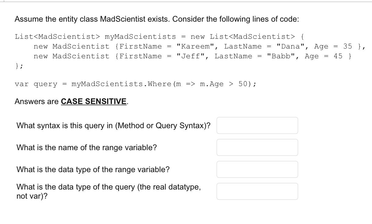 Solved Assume the entity class MadScientist exists. Consider | Chegg.com
