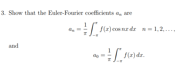 Solved 3. Show that the Euler-Fourier coefficients an are | Chegg.com