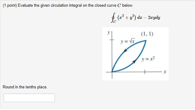Solved (1 point) Evaluate the given circulation integral on | Chegg.com