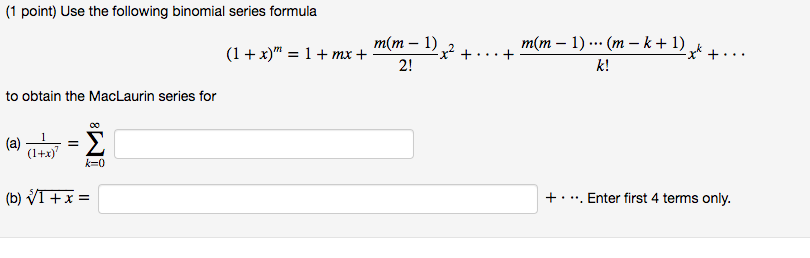(1 point) Use the following binomial series formula | Chegg.com