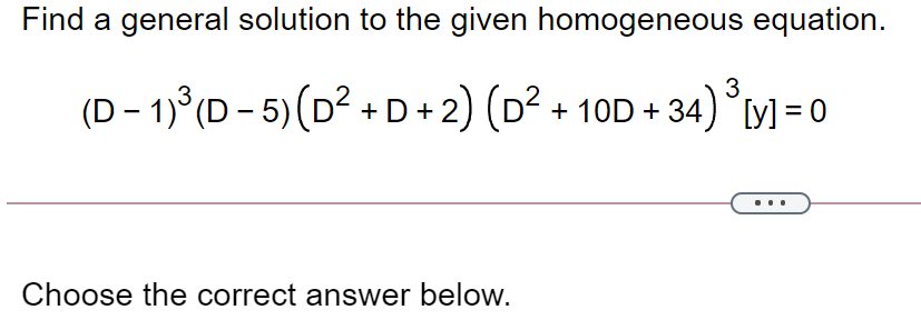 Solved Find a general solution to the given homogeneous | Chegg.com