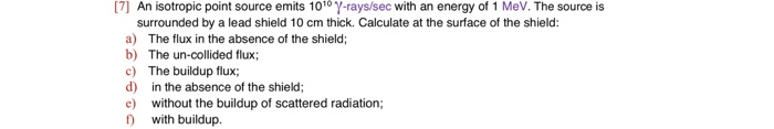 Solved [7] An isotropic point source emits 1010Y-rays/sec | Chegg.com