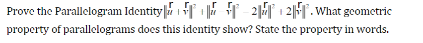 Solved Prove the Parallelogram identity 11+1.「시u-i,「 2111「+ | Chegg.com