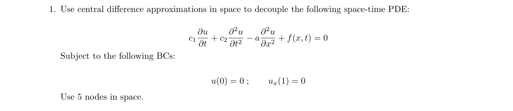 1. Use central difference approximations in space to | Chegg.com