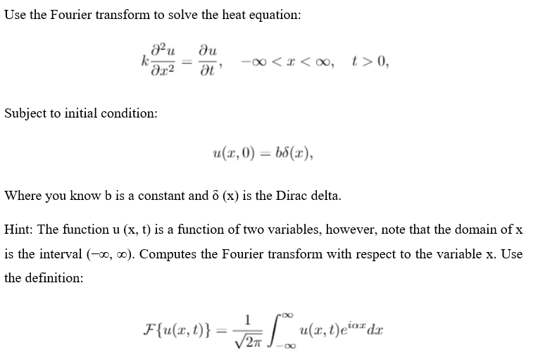 Solved Use the Fourier transform to solve the heat equation: | Chegg.com