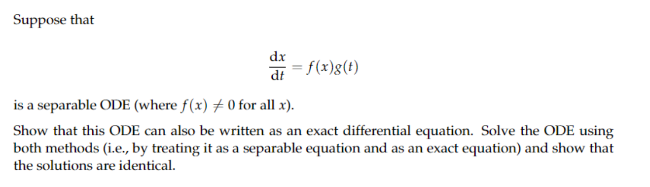 Solved Suppose that dx dt = f(x)g(t) is a separable ODE | Chegg.com