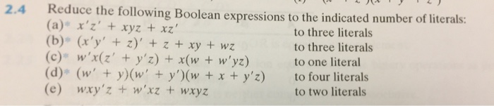 Solved 2.4 Reduce the following Boolean expressions to the | Chegg.com