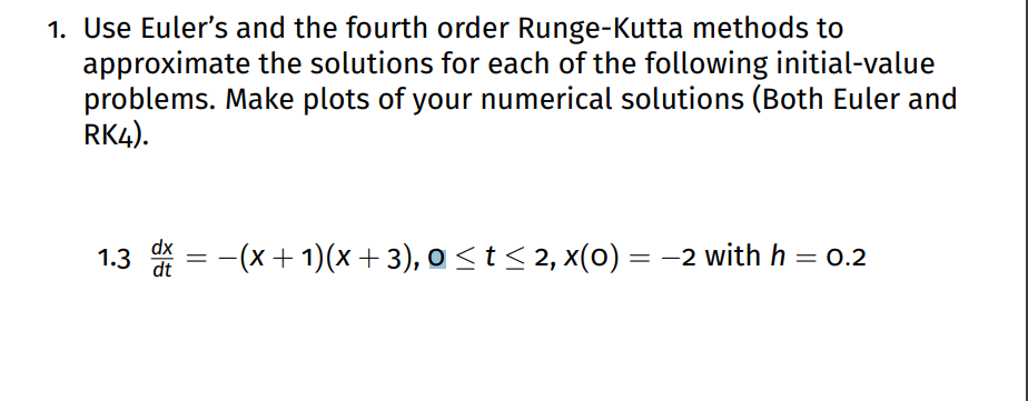 Solved 1. Use Euler's and the fourth order Runge-Kutta | Chegg.com