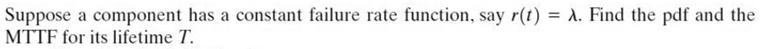Solved Suppose a component has a constant failure rate | Chegg.com