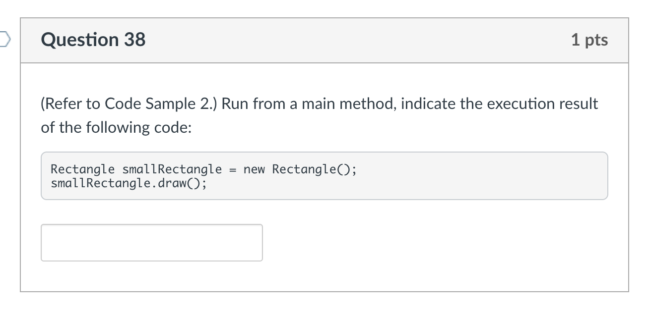 Solved Question 38 1 pts (Refer to Code Sample 2.) Run from | Chegg.com