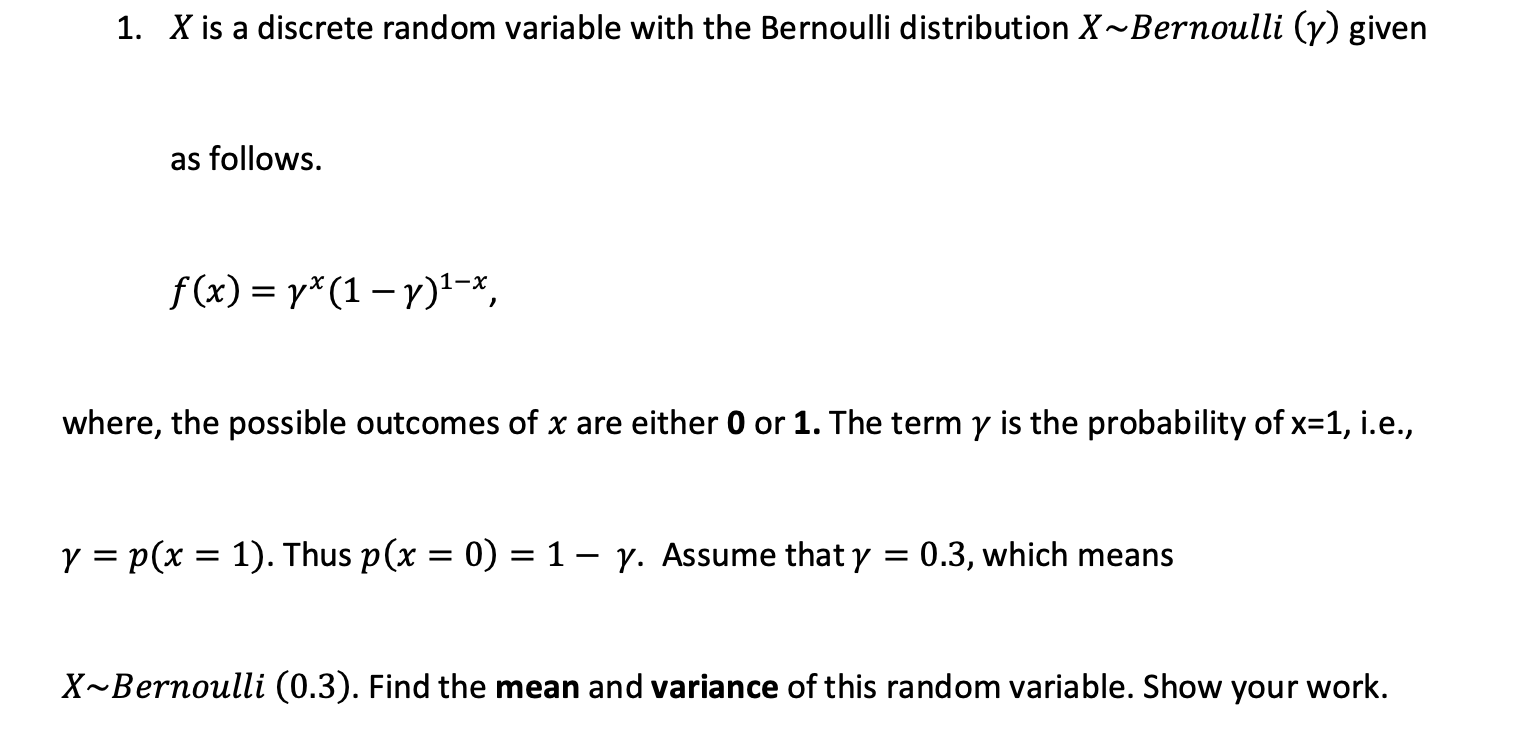 Solved 1. X is a discrete random variable with the Bernoulli | Chegg.com