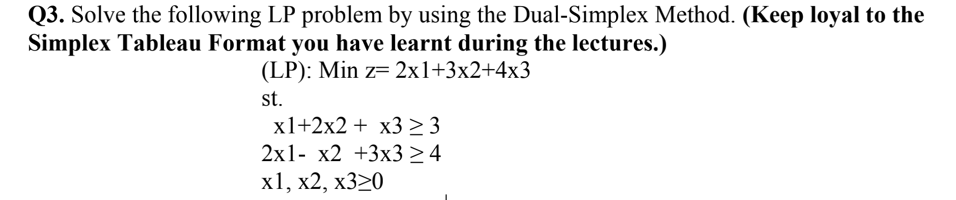 Solved Q3. Solve the following LP problem by using the | Chegg.com