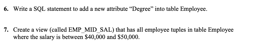 Solved 6. Write a SQL statement to add a new attribute | Chegg.com