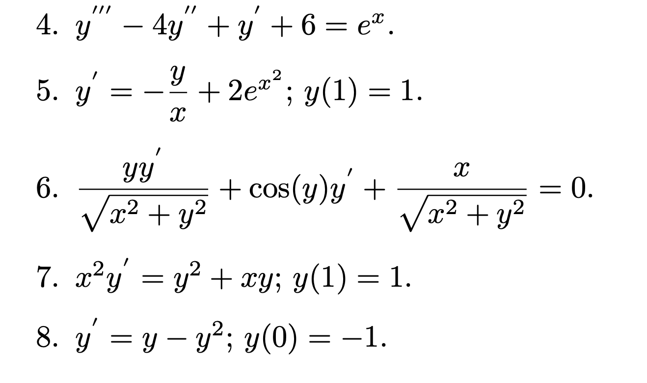 Solved 4. y′′′−4y′′+y′+6=ex. 5. y′=−xy+2ex2;y(1)=1. 6. | Chegg.com