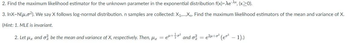Solved 2. Find the maximum likelihood estimator for the | Chegg.com