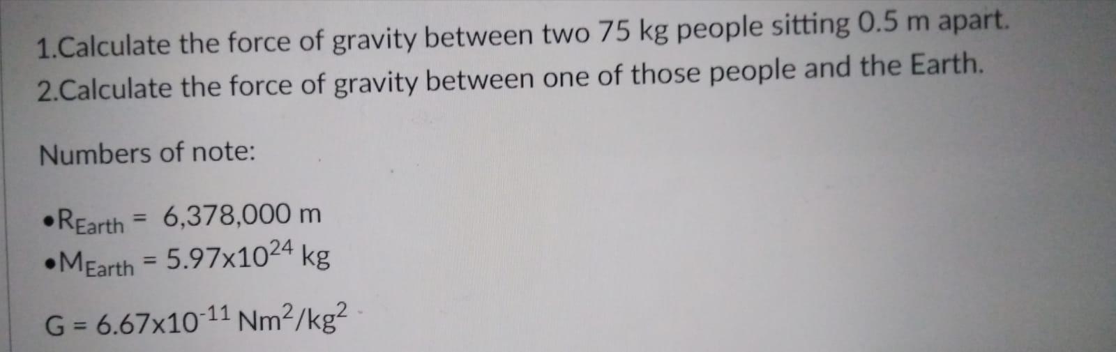Solved 1.Calculate the force of gravity between two 75 kg | Chegg.com