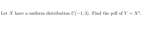 Solved Let X have a uniform distribution U(-1,3). Find the | Chegg.com