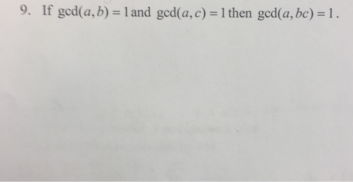 Solved If gcd (a, b) = 1 and gcd ()a, c) = 1 then gcd (a, | Chegg.com