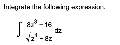 Solved Integrate the following expression. - 87 | Chegg.com