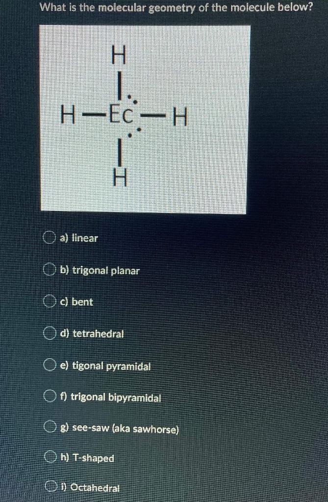 Solved For both pictures: What is the molecular geometry of | Chegg.com