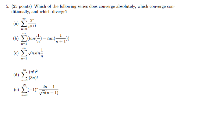 Solved 5. (25 points) Which of the following series does | Chegg.com